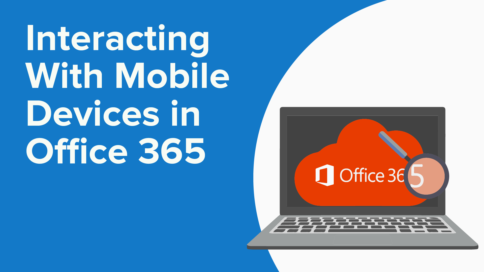 Introduction: Interacting With Mobile Devices in Office 365