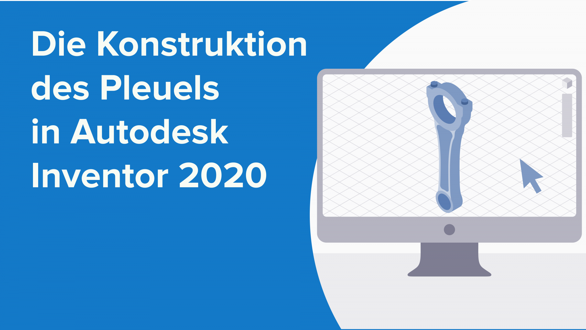 Konstruktion des Pleuels in Autodesk Inventor – Online Kurs
