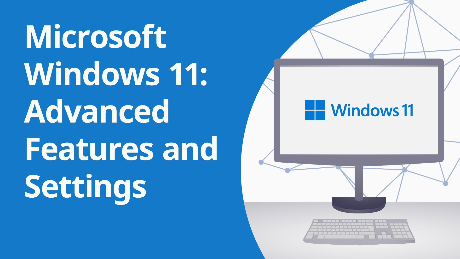 Windows 11: Advanced Features and Settings – Online Course